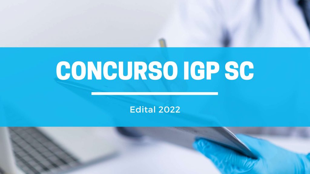 Edital IGP SC 2022 PDF - Baixe aqui | Blog EnConcursos