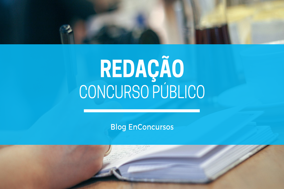 Como é a Redação de um Concurso Público | Blog EnConcursos