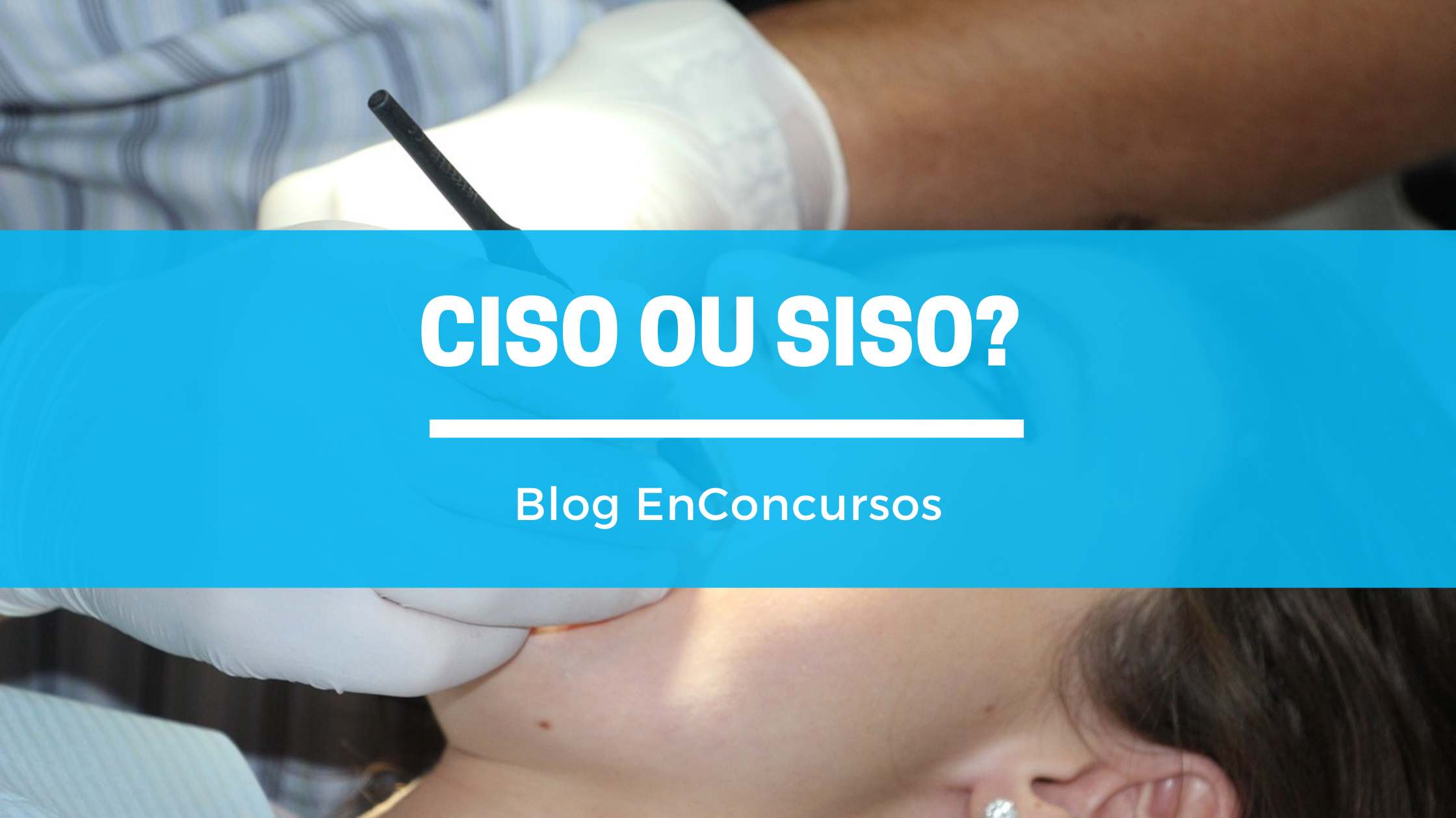 Qual o correto Ciso ou Siso? Confira | Blog EnConcursos