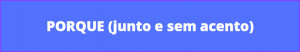 Uso dos Porquês: como acertar qualquer questão | Blog EnConcursos